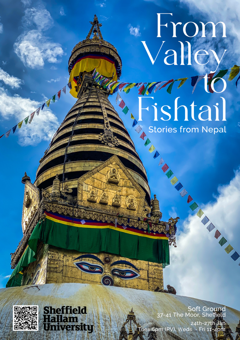 From Valley to Fishtail - Nepal Exhibition - Hallam Degree Show